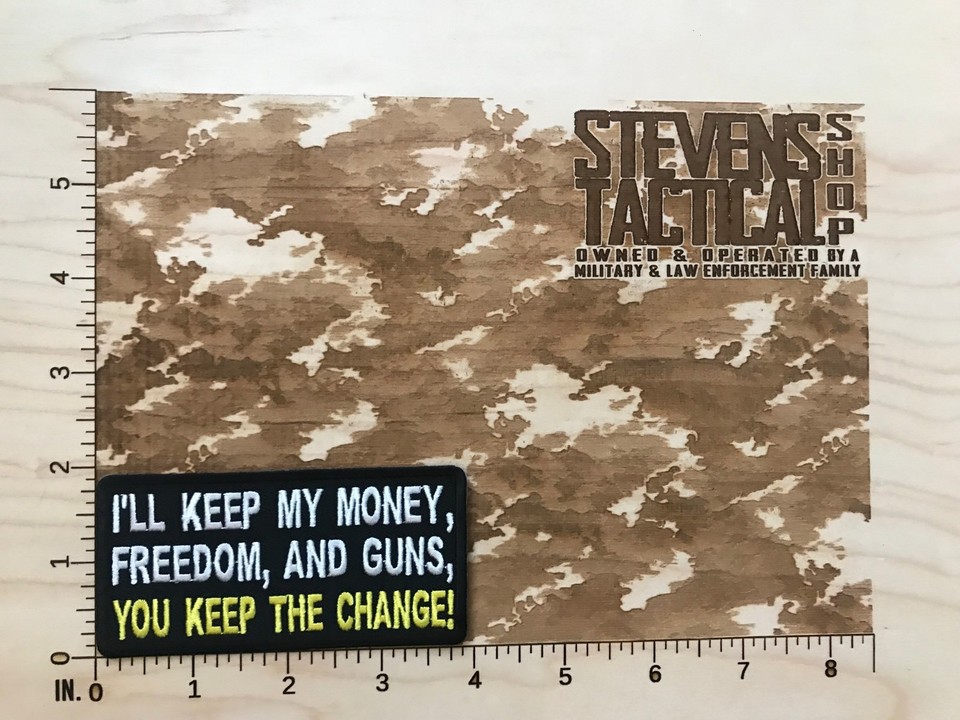 I'll Keep MY Money, Freedom, & Guns, You Keep The Change Patch | eBay