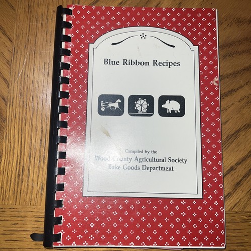 Blue Ribbon Recipes Cookbook By Wood County Agricultural Society Bake ...