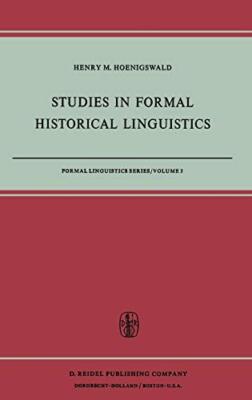 Studies in Formal Historical Linguistics (Forma. Hoenigswald