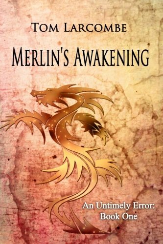 Merlin's Awakening: Volume 1 (An Untimely Error), Larcombe ...