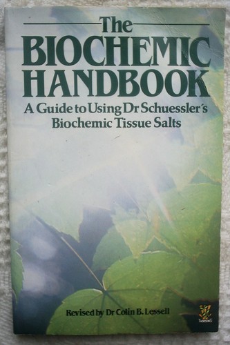 Biochemic Handbook: Guide to Using Dr.Schuessler's Tissue Salts by W.H ...