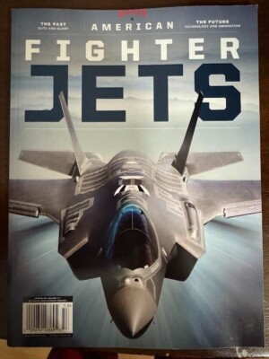 American Fighter Jets Magazine 2025~ The Past, Present, and Future ...