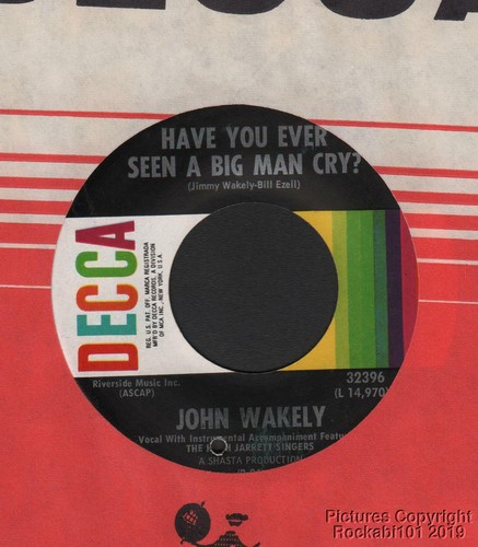 Hear 1968 John Wakely Pop 45 Have You Ever Seen a Big Man Cry ...
