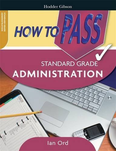 How to Pass Standard Grade Administration, Ord, Ian, Very Good ...
