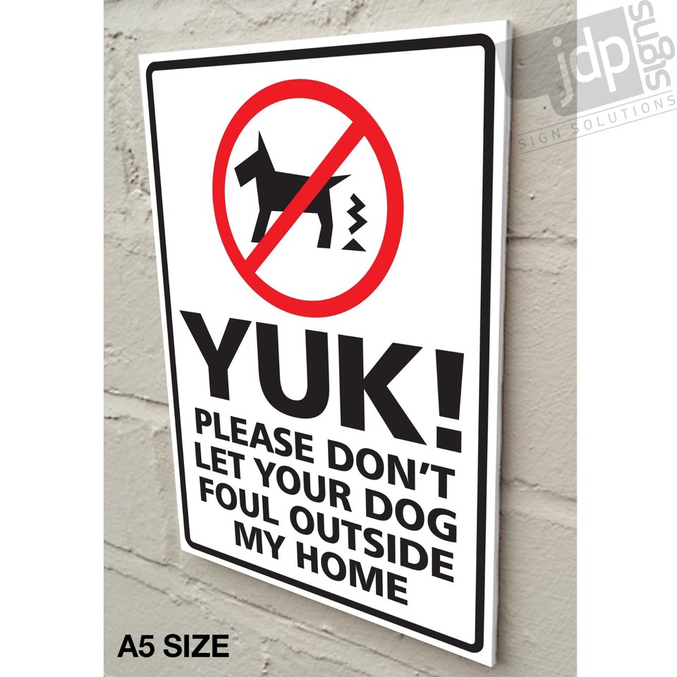 YUK! 'DON'T LET YOUR DOG FOUL OUTSIDE HOME' DOG FOULING, EXTERNAL 3MM ...