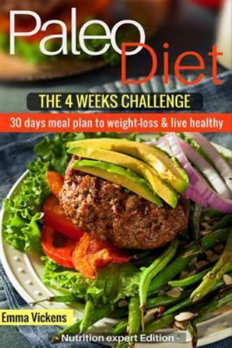 Paleo Diet the 4 Weeks Challenge : 30 Meal Plan to Weight-loss & Live ...