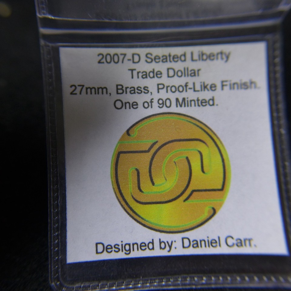 DANIEL CARR 2007-D Seated Liberty Trade Dollar 27mm Brass Proof Limited ...