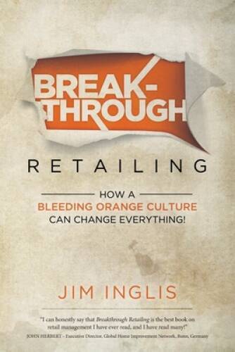 Breakthrough Retailing: How a Bleeding Orange Culture Can Change Eve ...
