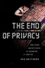 The End of Privacy by Whitaker, Reginald -Paperback 9781565845695 ...
