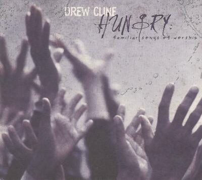 Drew Cline Hungry: Familiar Songs of Worship (CD) | eBay