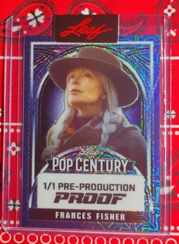 2024 Leaf Pop Century Frances Fisher 1/1 Pre Production Proof Card Blue ...