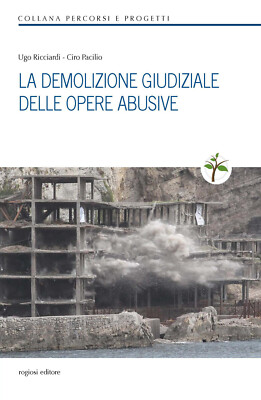 La demolizione giudiziale delle opere abusive - Pacilio Ciro, Ricciardi ...