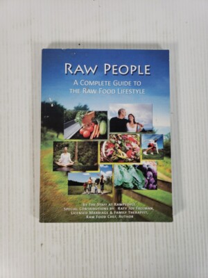 Raw People A Complete Guide to the Raw Food Lifestyle 2010 | eBay
