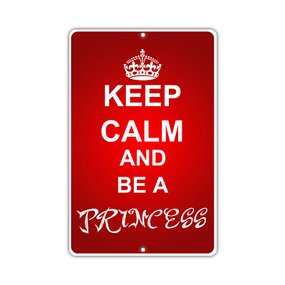 Keep Calm And Be A Princess Wall Art Decor Novelty Notice Aluminum ...
