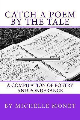 Catch a Poem by the Tale: A Poetic Memoir by Monet, Michelle ...