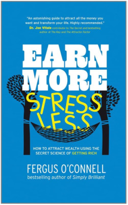 EARN MORE - STRESS LESS..LAW OF ATTRACTION...FERGUS O'CONNELL VGC BR3 ...
