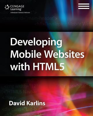 Developing Mobile Websites with HTML5 by David Karlins (2014, Trade ...