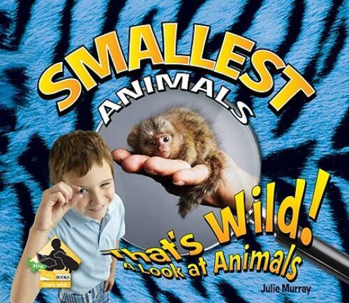 Smallest Animals (Big Buddy Books: Thats Wild (Library)) - GOOD ...