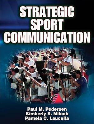 Strategic Sport Communication by Paul Pedersen, Kimberly S. Miloch ...