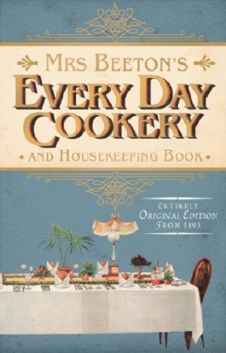 Mrs Beeton's Everyday Cookery and Housekeeping Book by Isabella Mary ...