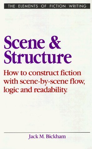 SCENE AND STRUCTURE (ELEMENTS OF FICTION WRITING) By Jack M. Bickham ...
