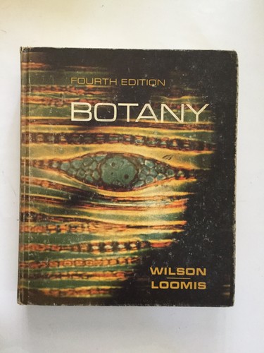 Botany. C. L. Wilson & W. E. Loomis. Holt, Rinehart and Winston. 1967 ...