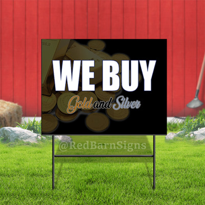 We Buy Gold and Silver Indoor Outdoor Coroplast Yard Sign | eBay