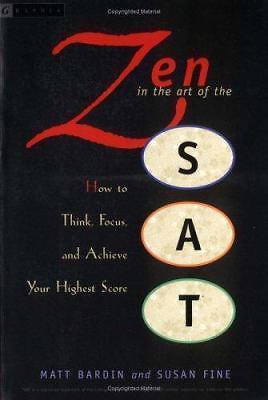 Zen in the Art of the Sat: How to Think, Focus, and Achieve Your ...