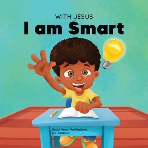 With Jesus I am Smart: A Christian childrens book to help kids see ...