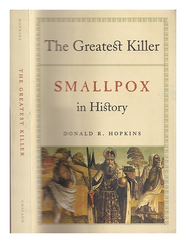 Hopkins, Donald R. The Greatest Killer: Smallpox IN History 2002 Erste ...