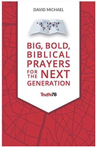 Big, Bold, Biblical Prayers for the Next Generation - Staple Bound ...