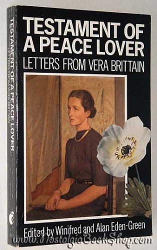 Testament Of A Peace Lover: Letters from Vera Brittain By Winifred and ...