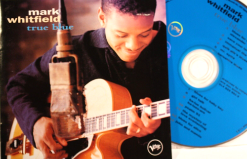 MARK WHITFIELD "TRUE BLUE" (CD 1994) Guitar Jazz/Bop G+ Cnd Ships Free ...