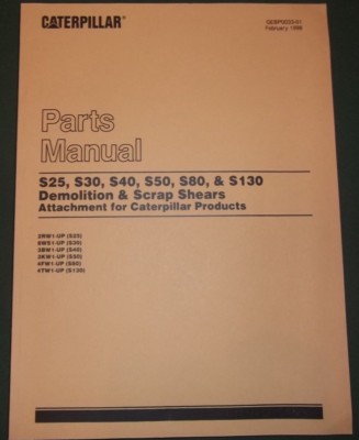 CAT CATERPILLAR S25 S30 S40 S50 S80 S130 DEMOLITION SHEAR PARTS MANUAL ...