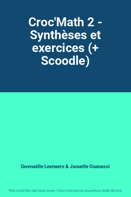 Croc'Math 2 - Syntheses et exercices (+ Scoodle), Gwenaelle Leenaers et ...