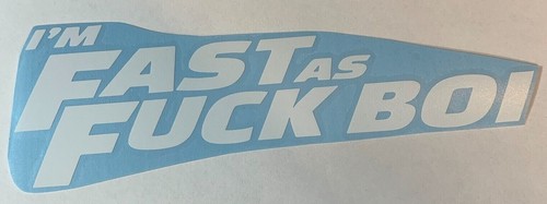 Fast as F*ck Boi - High Quality Vinyl Decal Sticker Funny Car Drift ...