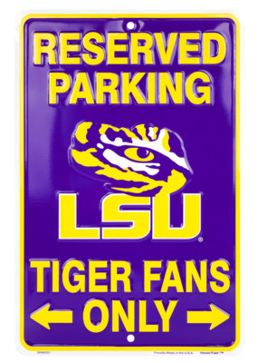 Louisiana State Tigers LSU Fans Only Reserved Parking Sign Metal Man ...