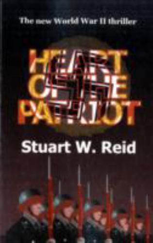 Heart of the Patriot by Stuart W. Reid and Stuart Reid (2008, Trade ...