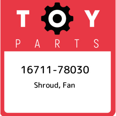 16711-78030 Toyota Shroud, fan 1671178030, New Genuine OEM Part | eBay