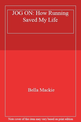 Jog On: How Running Saved My Life, Bella-Mackie 9780008241728 Free ...