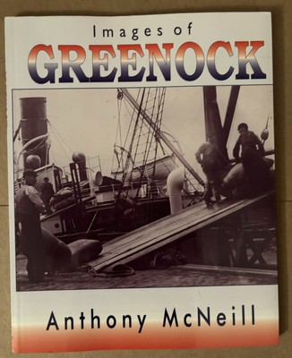 Images of Greenock by Anthony J. J. McNeill (1998, Paperback) | eBay
