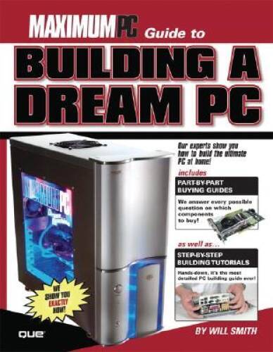 Maximum PC Guide to Building a Dream PC - Paperback By Maximum PC ...