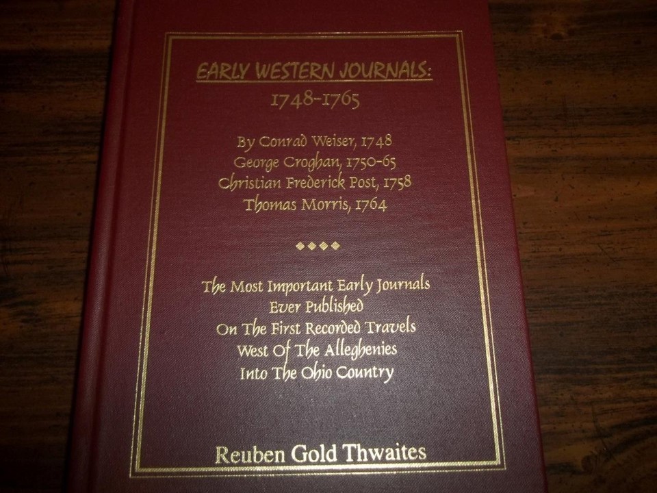 EARLY WESTERN JOURNALS 1748-1765 CONRAD WEISER, GEORGE GROGHAN ...