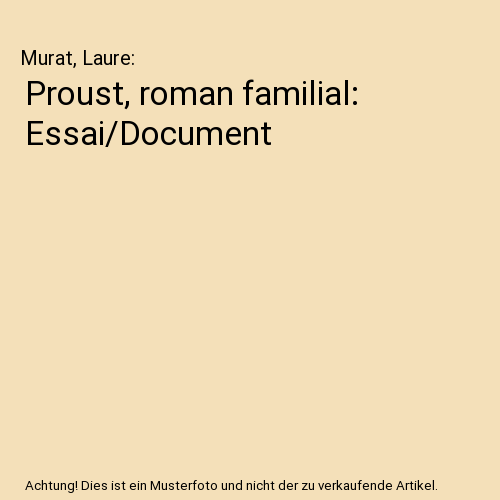 Proust, roman familial: Essai/Document, Murat, Laure | eBay
