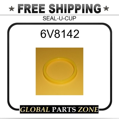 6V8142 - SEAL-U-CUP 1672323 fits Caterpillar (CAT) | eBay