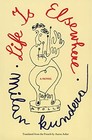 Life Is Elsewhere by Kundera, Milan, Asher, Aaron 9780060997021| eBay