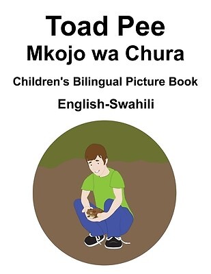 English-Swahili Toad Pee/Mkojo wa Chura Children's Bilingual Pict by ...
