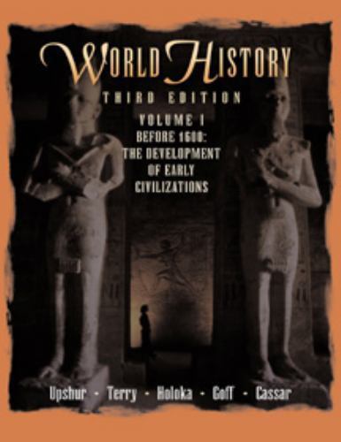 World History, Before 1600, Volume I : The Development of Early ...