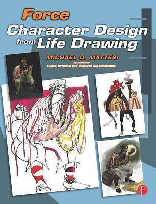 Force Drawing Ser.: Force : Character Design from Life Drawing by Mike ...