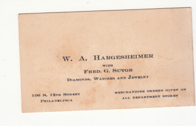 W A Hargesheimer Fred G Sutor Diamonds Watches Philadelphia Vict Card ...